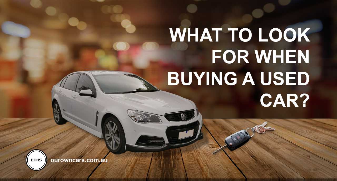 What to look for when buying a used car? | Our Own Cars
